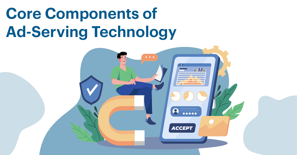 Core Components of Ad-Serving Technology | Performoo Blog